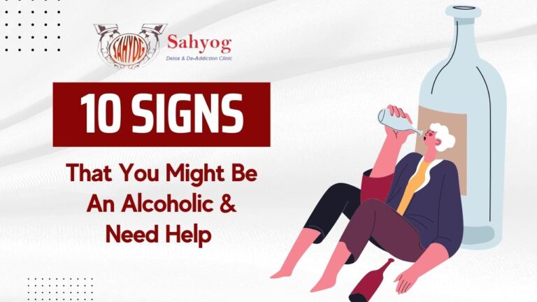 10 Signs That You Might Be An Alcoholic & Need Help | Sahyog Clinic
