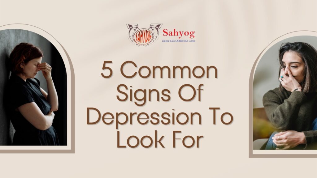 5 Common Signs Of Depression To Look For | Sahyog Clinic