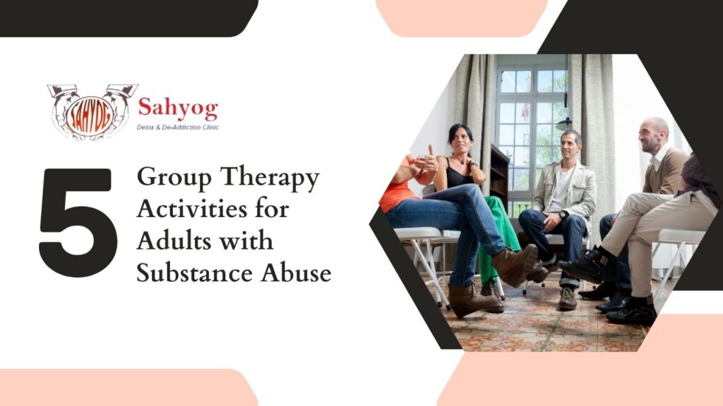 5 Group Therapy Activities For Adults With Substance Abuse Sahyog Clinic 5 Group Therapy Activities For Adults With Substance Abuse Sahyog Clinic