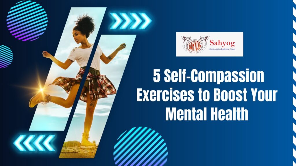 5 Self-Compassion Exercises to Boost Your Mental Health