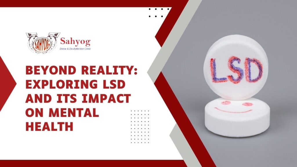 Beyond Reality: Exploring LSD and its Impact on Mental Health